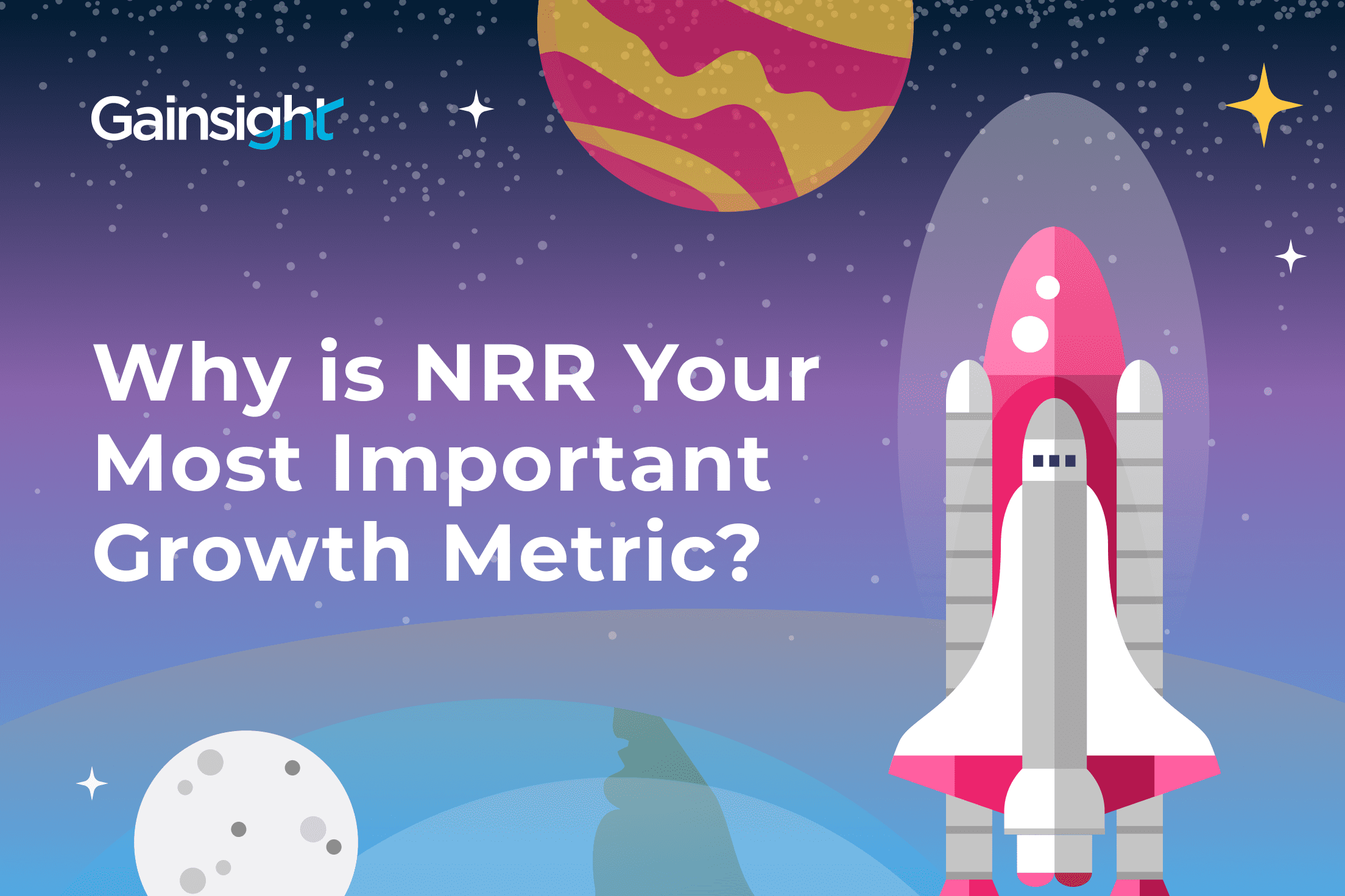 Why Is NRR Your Most Important Growth Metric? | Gainsight