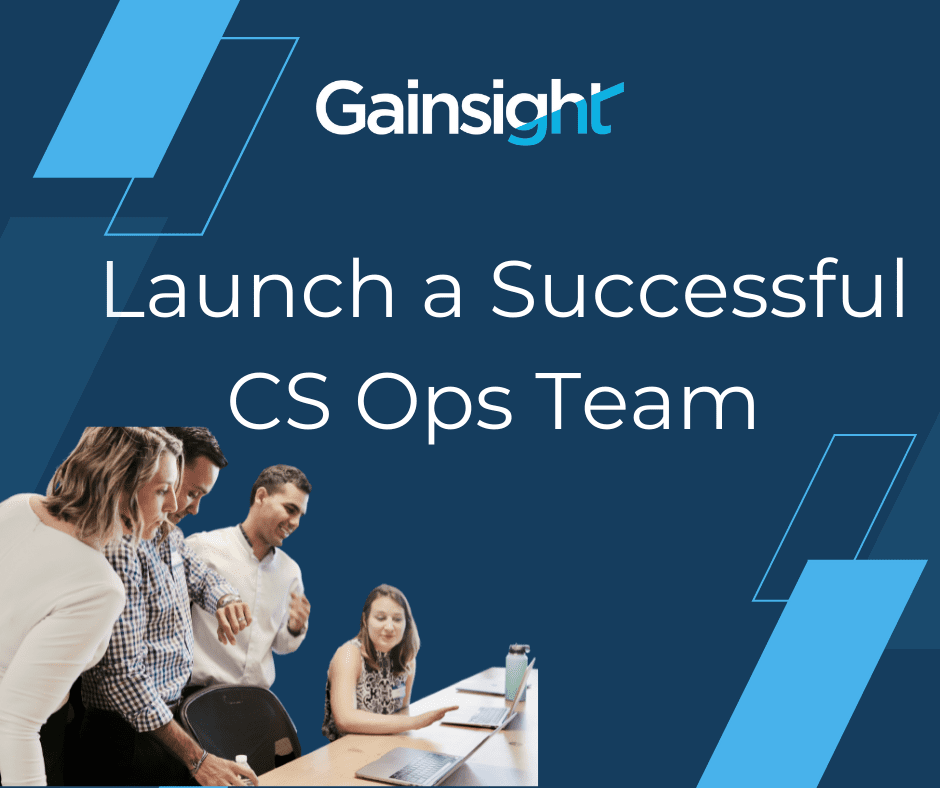Questions (+ Answers) For Launching A CS Ops Team | Gainsight