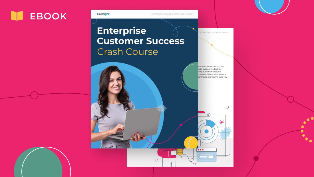 Enterprise Customer Success Crash Course | Gainsight Software