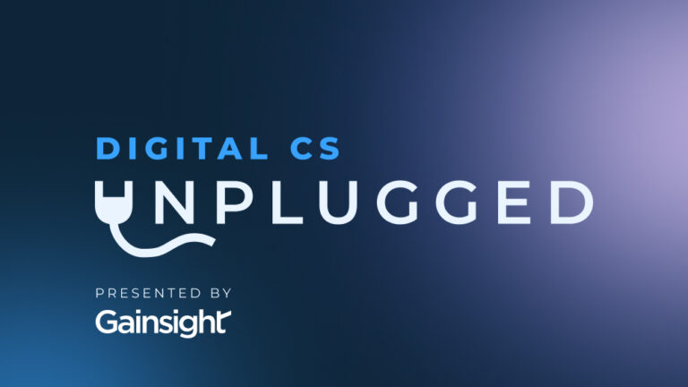 Unplugged: Digital Customer Success From Theory to Reality | Gainsight ...